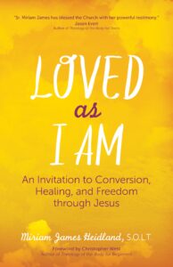 loved as i am: an invitation to conversion, healing, and freedom through jesus