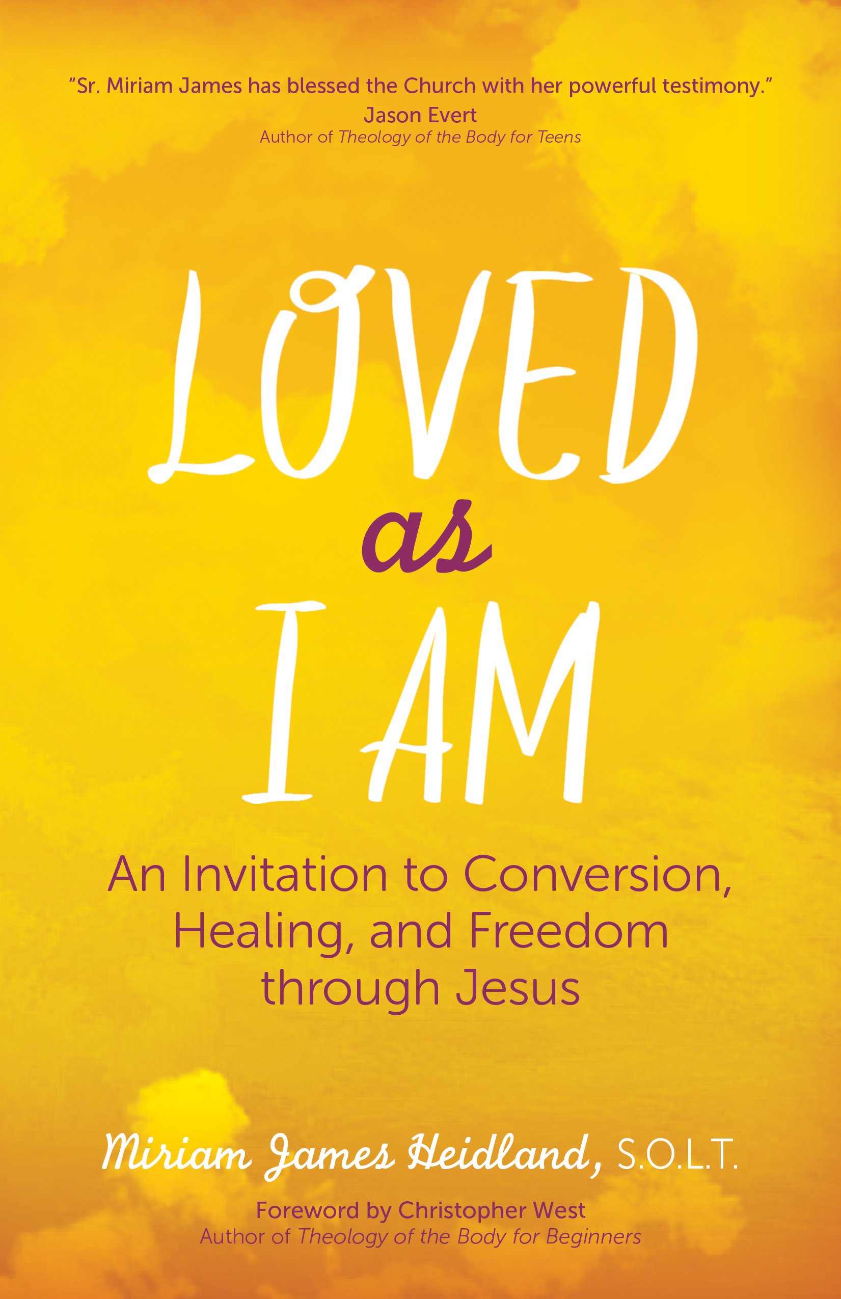 Loved as I Am: An Invitation to Conversion, Healing, and Freedom Through Jesus