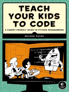 teach your kids to code: a parent-friendly guide to python programming