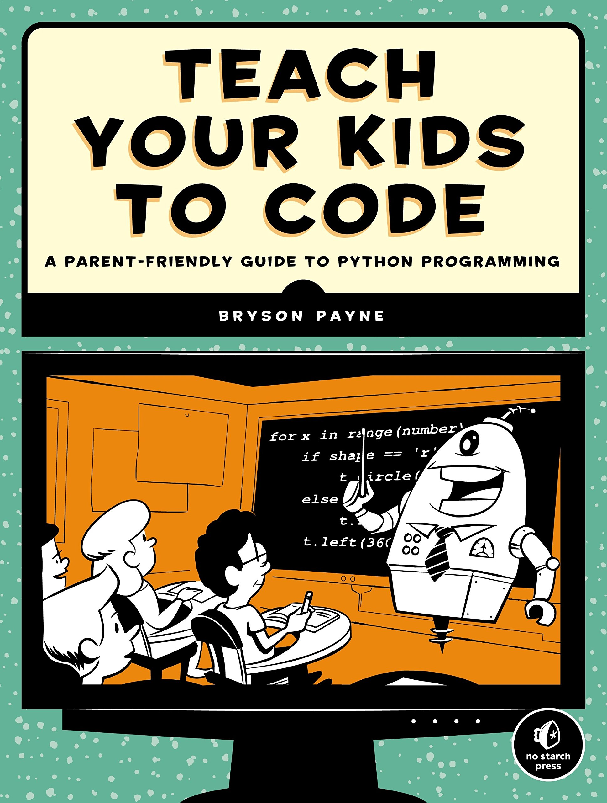 Teach Your Kids to Code: A Parent-Friendly Guide to Python Programming