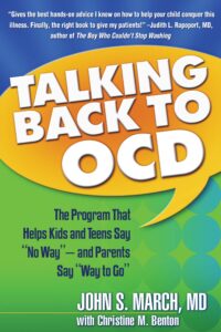 talking back to ocd: the program that helps kids and teens say "no way" -- and parents say "way to go"