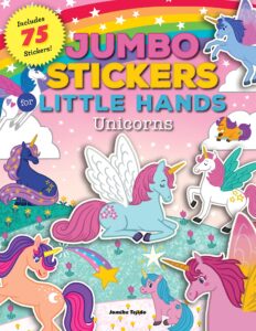 jumbo stickers for little hands: unicorns: includes 75 stickers (volume 3) (jumbo stickers for little hands, 3)