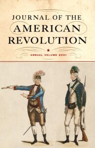 journal of the american revolution 2021: annual volume