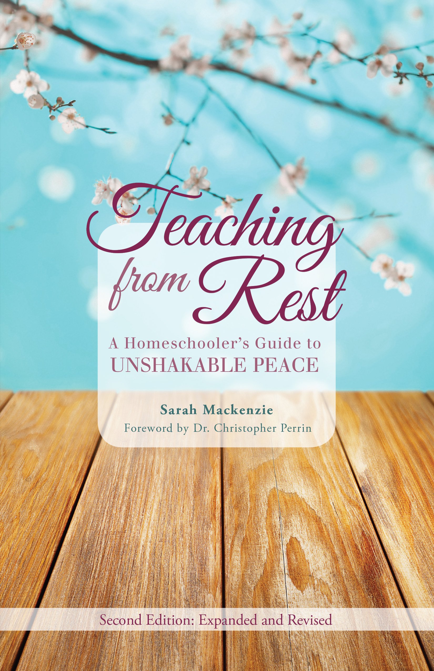 Teaching from Rest: A Homeschooler's Guide to Unshakable Peace