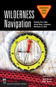 wilderness navigation: finding your way using map, compass, altimeter & gps, 3rd edition (mountaineers outdoor basics)