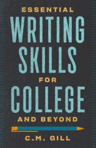 essential writing skills for college and beyond