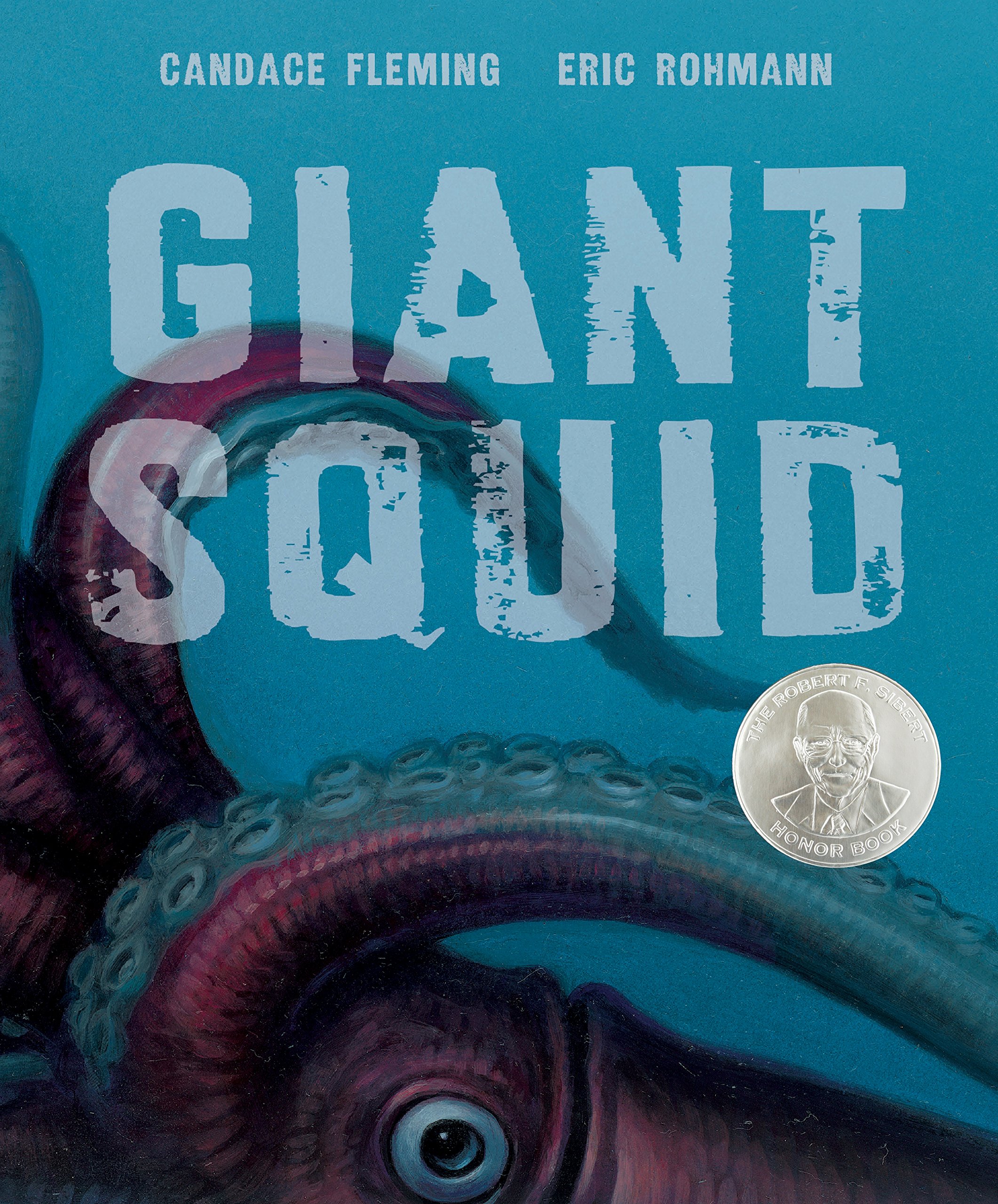 Giant Squid (Robert F. Sibert Informational Book Honor (Awards))