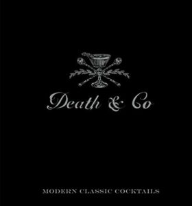 death & co: modern classic cocktails