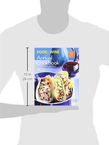 Food & Wine Annual 2011: An Entire Year of Recipes (Food and Wine Annual Cookbook)