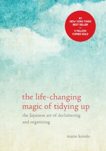 the life-changing magic of tidying up: the japanese art of decluttering and organizing