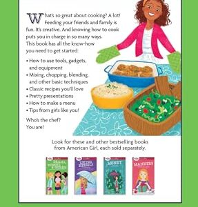 A Smart Girl's Guide: Cooking: How to Make Food for Your Friends, Your Family & Yourself (American Girl® Wellbeing)