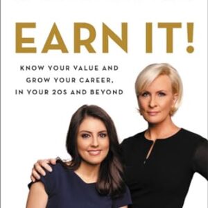 Earn It!: Know Your Value and Grow Your Career, in Your 20s and Beyond