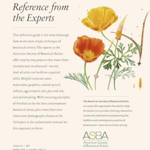 Botanical Art Techniques: A Comprehensive Guide to Watercolor, Graphite, Colored Pencil, Vellum, Pen and Ink, Egg Tempera, Oils, Printmaking, and More