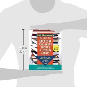 Jeff Herman's Guide to Book Publishers, Editors and Literary Agents 2017: Who They Are, What They Want, How to Win Them Over