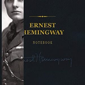 The Ernest Hemingway Signature Notebook: An Inspiring Notebook for Curious Minds (5) (The Signature Notebook Series)