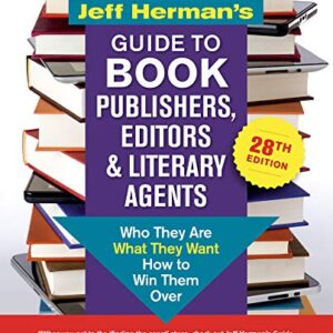 Jeff Herman's Guide to Book Publishers, Editors & Literary Agents, 28th edition: Who They Are, What They Want, How to Win Them Over (Jeff Herman's ... Book Publishers, Editors and Literary Agents)