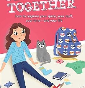 A Smart Girl's Guide: Getting It Together: How to Organize Your Space, Your Stuff, Your Time--and Your Life (American Girl® Wellbeing)