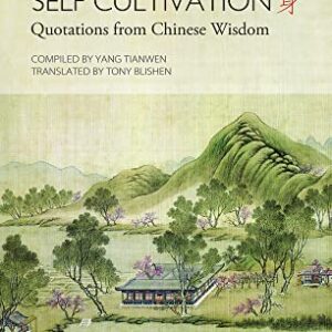 The Art of Self Cultivation: Quotations from Chinese Wisdom