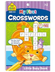 school zone - my first crosswords workbook - ages 6 to 8, 1st to 2nd grade, activity pad, word puzzles, word search, vocabulary, spelling, and more (school zone little busy book™ series)