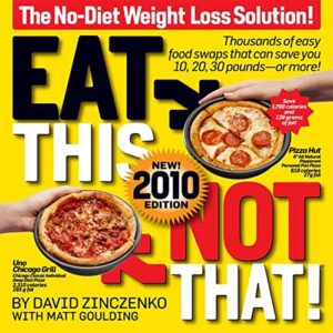 eat this not that! 2010: the no-diet weight loss solution