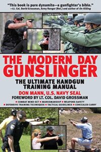 modern day gunslinger: the ultimate handgun training manual