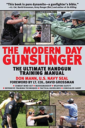 Modern Day Gunslinger: The Ultimate Handgun Training Manual