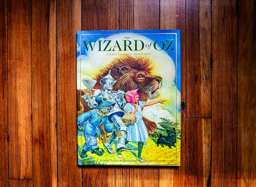 The Wizard of Oz Hardcover: The Classic Edition (by acclaimed illustrator) (Follow The Yellow Brick Road to Adventure) (Charles Santore Children's Classics)