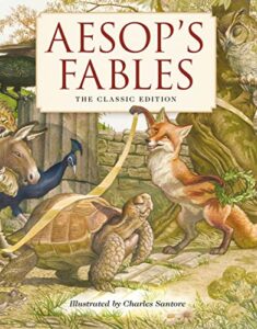 aesop's fables hardcover: the classic edition by acclaimed illustrator, charles santore (bedtime stories with moral lessons) (charles santore children's classics)