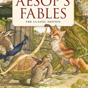 Aesop's Fables Hardcover: The Classic Edition by acclaimed illustrator, Charles Santore (Bedtime Stories With Moral Lessons) (Charles Santore Children's Classics)