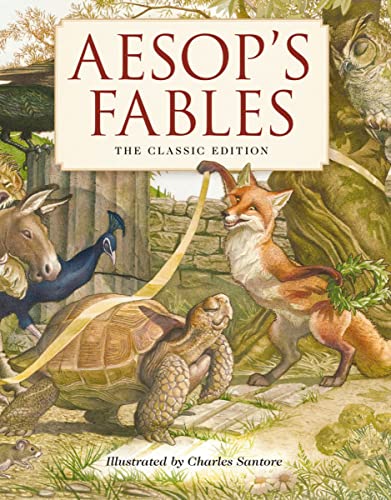 Aesop's Fables Hardcover: The Classic Edition by acclaimed illustrator, Charles Santore (Bedtime Stories With Moral Lessons) (Charles Santore Children's Classics)