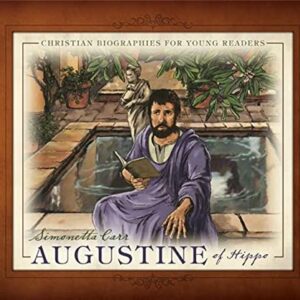 Augustine of Hippo - Christian Biographies for Young Readers