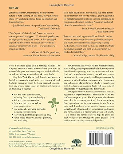 The Organic Medicinal Herb Farmer: The Ultimate Guide to Producing High-Quality Herbs on a Market Scale