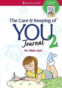 the care and keeping of you 2 journal (american girl® wellbeing)