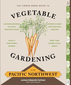 the timber press guide to vegetable gardening in the pacific northwest (regional vegetable gardening series)