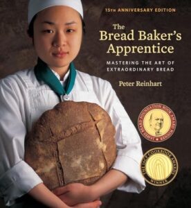 the bread baker's apprentice, 15th anniversary edition: mastering the art of extraordinary bread [a baking book]