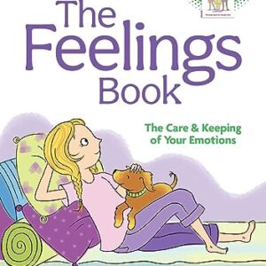 The Feelings Book: The Care and Keeping of Your Emotions (American Girl® Wellbeing)