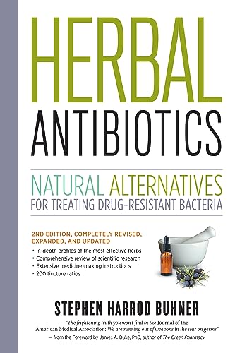 Herbal Antibiotics, 2nd Edition: Natural Alternatives for Treating Drug-resistant Bacteria