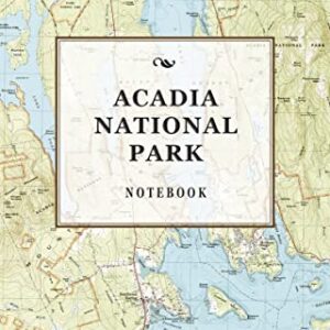 The Acadia National Park Signature Notebook: An Inspiring Notebook for Curious Minds (The Signature Notebook Series)