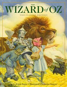 the wizard of oz hardcover: the classic edition (by acclaimed illustrator) (follow the yellow brick road to adventure) (charles santore children's classics)