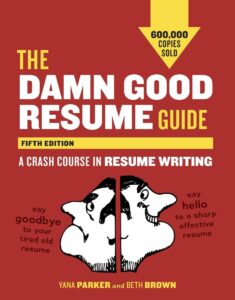 the damn good resume guide, fifth edition: a crash course in resume writing