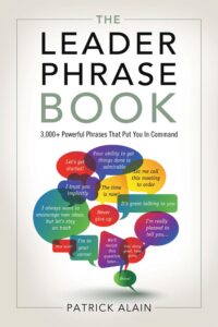 the leader phrase book: 3,000+ powerful phrases that put you in command