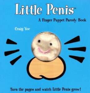 the little penis: a finger puppet parody book: watch the little penis grow! (bridal shower and bachelorette party humor, funny adult gifts, books for women, hilarious gifts) (little penis parodies)