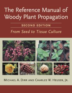 the reference manual of woody plant propagation: from seed to tissue culture, second edition