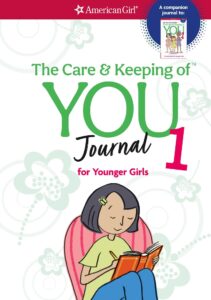 the care and keeping of you journal: for younger girls (american girl® wellbeing)