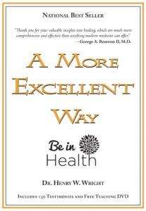 a more excellent way, be in health: spiritual roots of disease, pathways to wholeness (w/dvd)