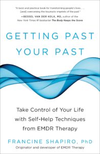 getting past your past: take control of your life with self-help techniques from emdr therapy