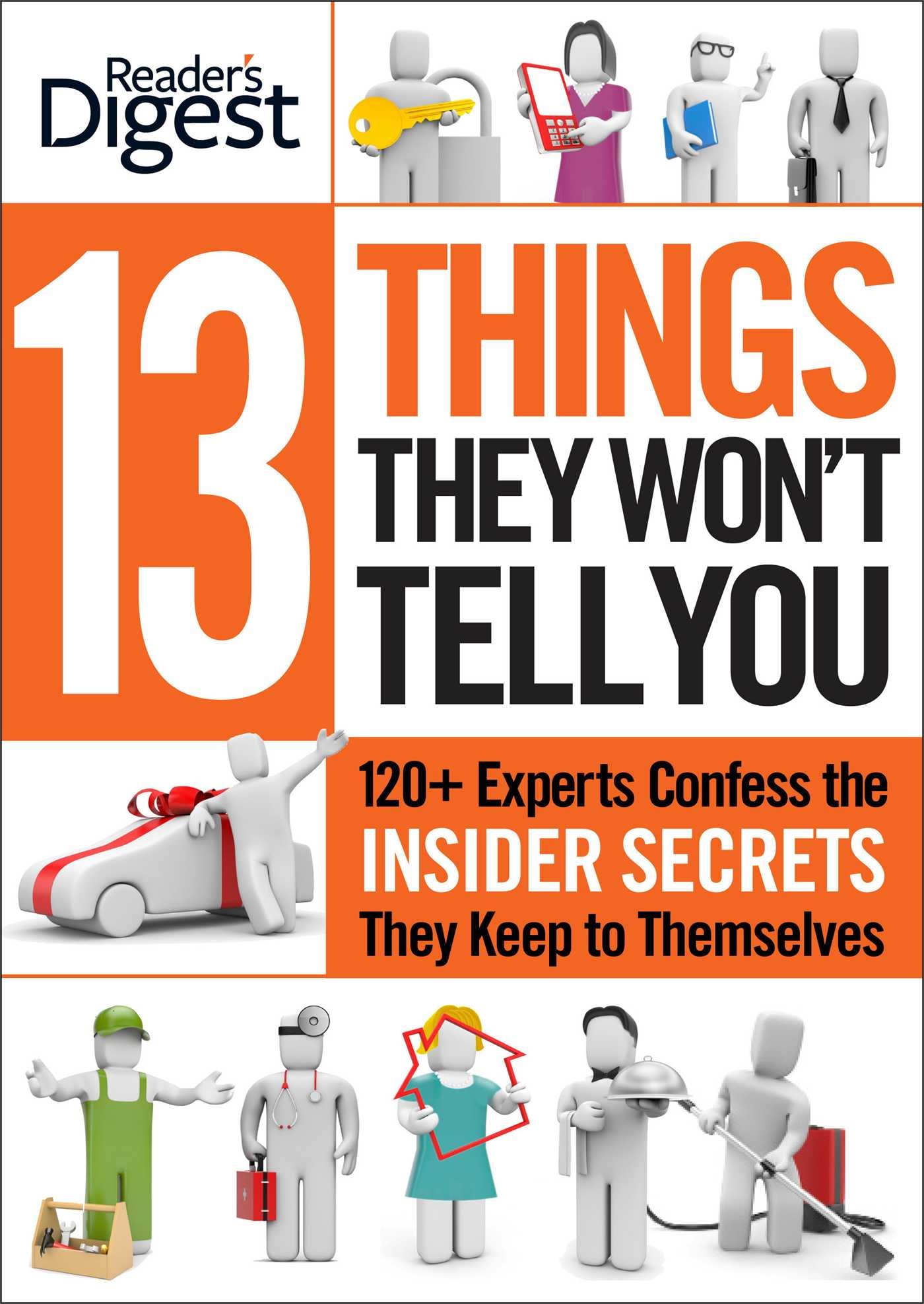 13 Things They Won't Tell You: 375+ Experts Confess the Insider Secrets They Keep to Themselves