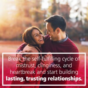 Love Me, Don't Leave Me: Overcoming Fear of Abandonment and Building Lasting, Loving Relationships