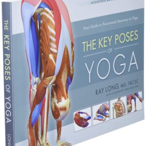 The Key Poses of Yoga: Scientific Keys, Volume II