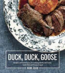 duck, duck, goose: the ultimate guide to cooking waterfowl, both farmed and wild